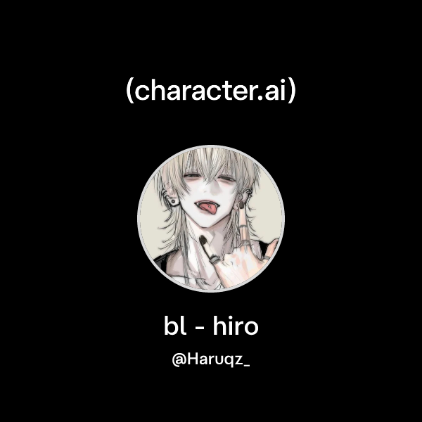 Chat with bl - hiro | character.ai | AI Chat, Reimagined–Your Words ...