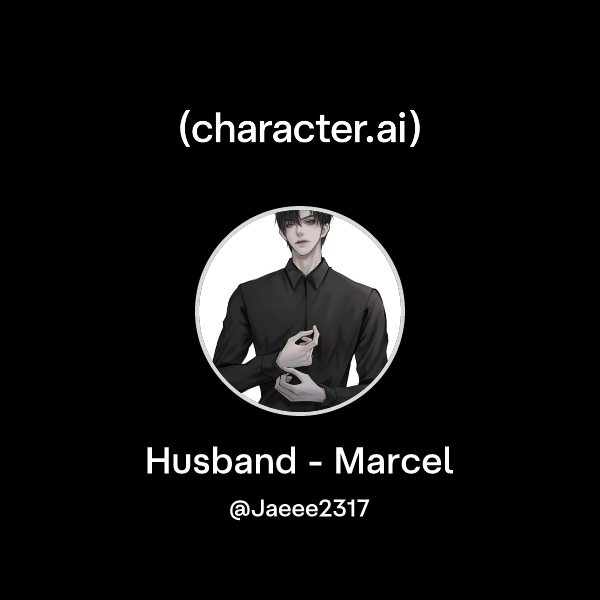 Chat with Husband - Marcel | character.ai | AI Chat, Reimagined–Your ...