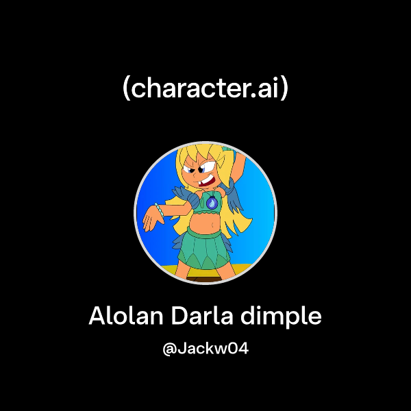 Chat with Alolan Darla dimple | character.ai | AI Chat, Reimagined–Your ...