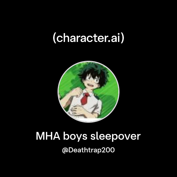 Chat with MHA boys sleepover | character.ai | AI Chat, Reimagined–Your Words. Your World.