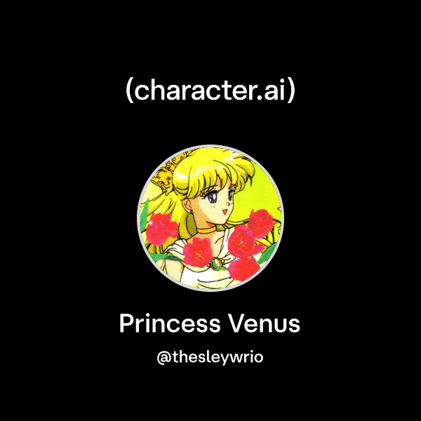 Chat with Princess Venus | character.ai | Personalized AI for every ...