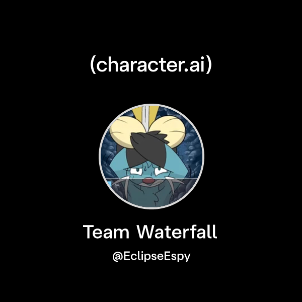 Chat with Team Waterfall | character.ai | Personalized AI for every ...
