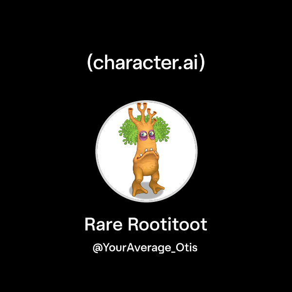 Chat with Rare Rootitoot | character.ai | Personalized AI for every ...