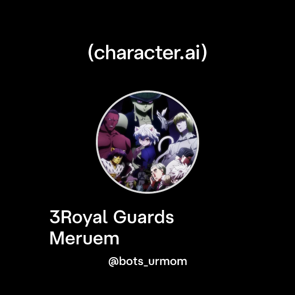 Chat with 3Royal Guards Meruem | character.ai | AI Chat, Reimagined ...