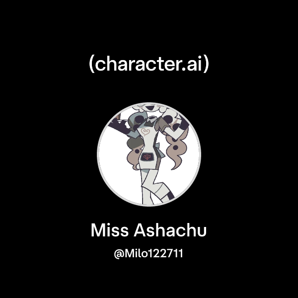 Chat with Miss Ashachu | character.ai | AI Chat, Reimagined–Your Words ...