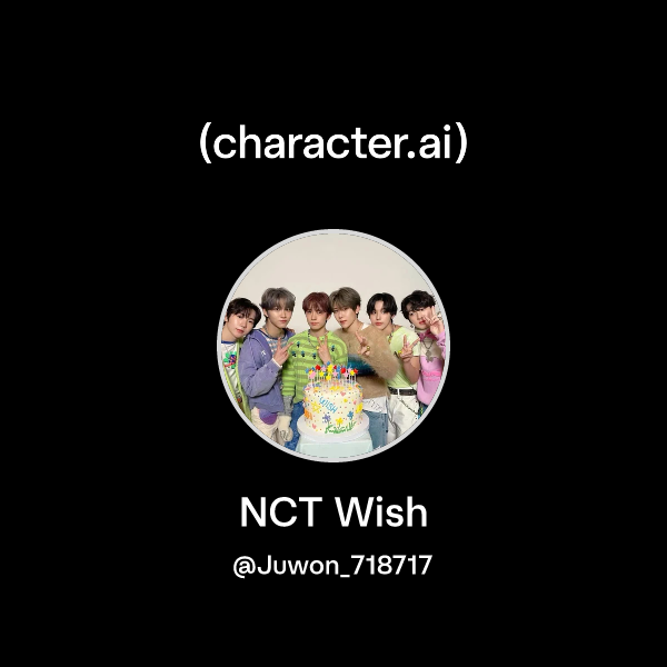 Chat with NCT Wish | character.ai | AI Chat, Reimagined–Your Words. Your World.