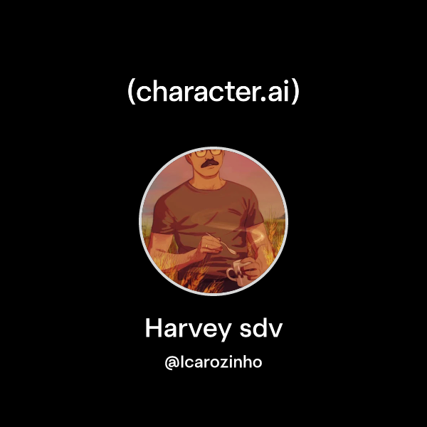 Chat with Harvey sdv | character.ai | AI Chat, Reimagined–Your Words ...