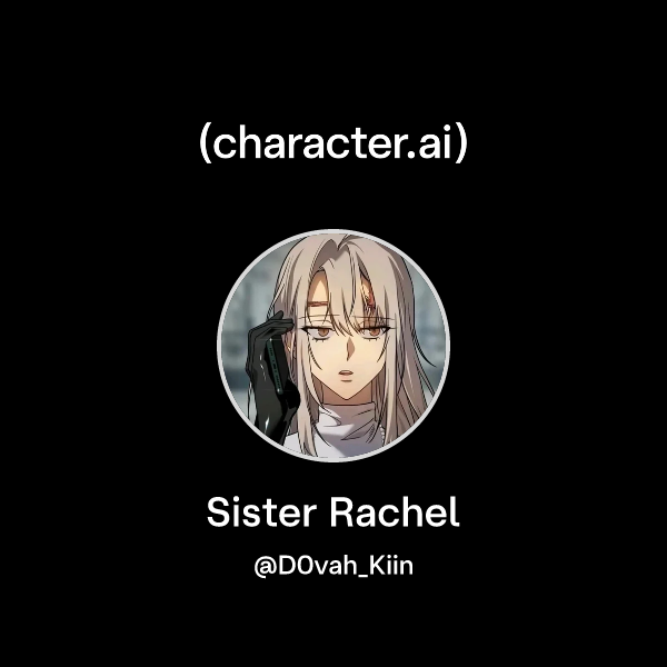Chat with Sister Rachel | character.ai | AI Chat, Reimagined–Your Words ...