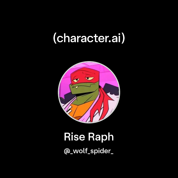Chat with Rise Raph | character.ai | AI Chat, Reimagined–Your Words ...