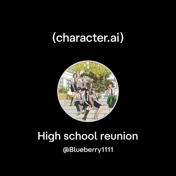 Chat with High school reunion | character.ai | AI Chat, Reimagined–Your ...