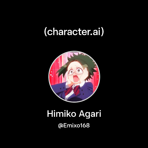 Chat with Himiko Agari | character.ai | AI Chat, Reimagined–Your Words ...