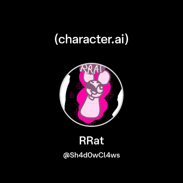 Chat with RRat | character.ai | Personalized AI for every moment of ...
