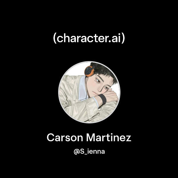 Chat with Carson Martinez | character.ai | AI Chat, Reimagined–Your Words. Your World.
