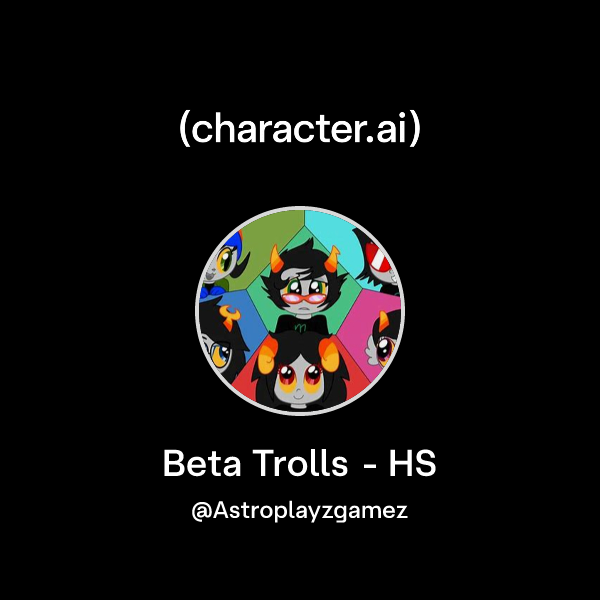 Chat with Beta Trolls - HS | character.ai | AI Chat, Reimagined–Your ...