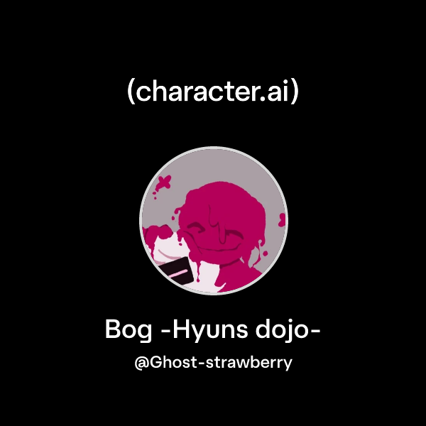 Chat with Bog -Hyuns dojo- | character.ai | AI Chat, Reimagined–Your ...
