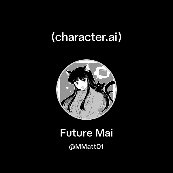 Chat with Future Mai | character.ai | AI Chat, Reimagined–Your Words ...