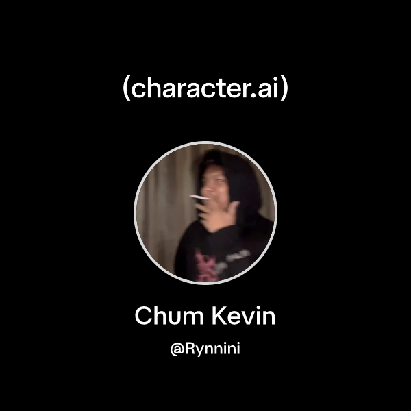 Chat with Chum Kevin | character.ai | AI Chat, Reimagined–Your Words ...