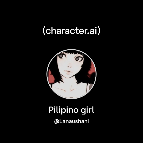 Chat with Pilipino girl | character.ai | AI Chat, Reimagined–Your Words. Your World.