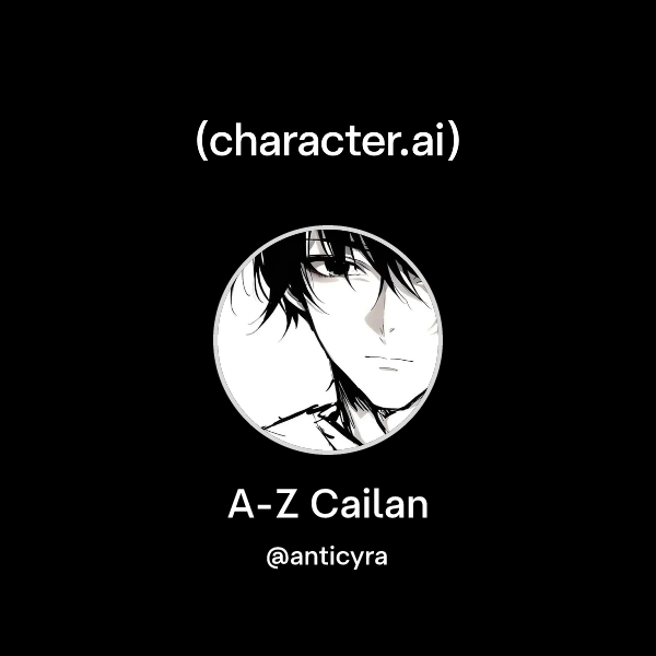 Chat with A-Z Cailan | character.ai | AI Chat, Reimagined–Your Words ...