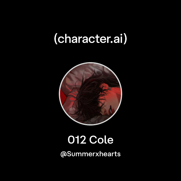 Chat with 012 Cole | character.ai | AI Chat, Reimagined–Your Words ...