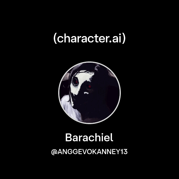 Chat with Barachiel | character.ai | Personalized AI for every moment ...