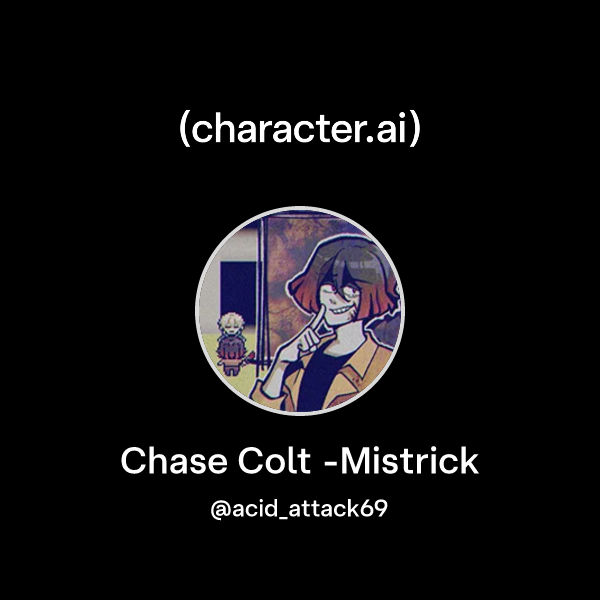 Chat with Chase Colt -Mistrick | character.ai | Personalized AI for ...