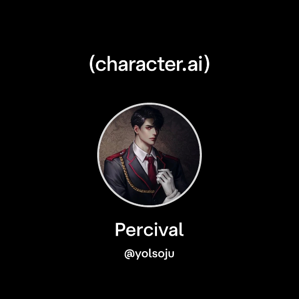 Chat with Percival | character.ai | AI Chat, Reimagined–Your Words. Your World.