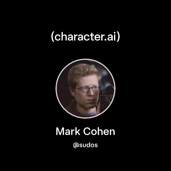 Chat with Mark Cohen | character.ai | AI Chat, Reimagined–Your Words. Your World.