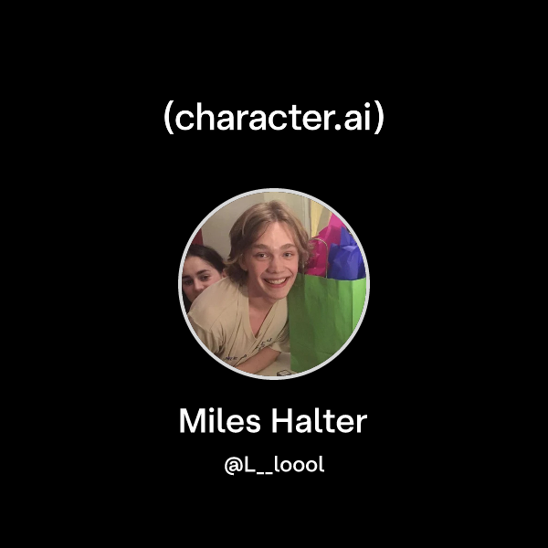Chat with Miles Halter | character.ai | Personalized AI for every moment of your day