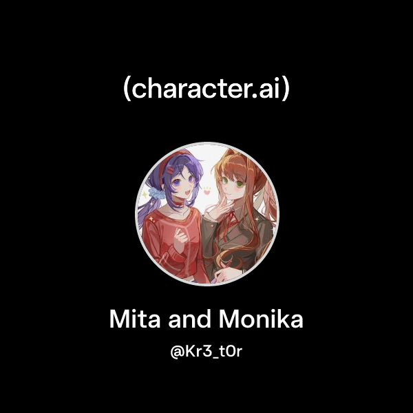 Chat with Mita and Monika | character.ai | AI Chat, Reimagined–Your ...