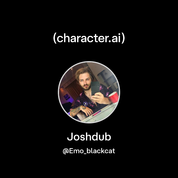 Chat with Joshdub | character.ai | Personalized AI for every moment of ...
