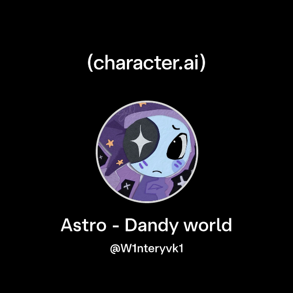 Chat with Astro - Dandy world | character.ai | AI Chat, Reimagined–Your Words. Your World.