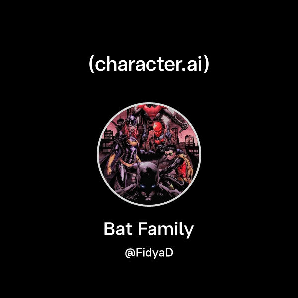 Chat with Bat Family | character.ai | AI Chat, Reimagined–Your Words ...