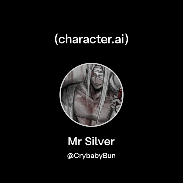 Chat with Mr Silver | character.ai | AI Chat, Reimagined–Your Words ...