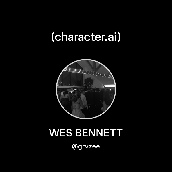 Chat with WES BENNETT | character.ai | AI Chat, Reimagined–Your Words ...