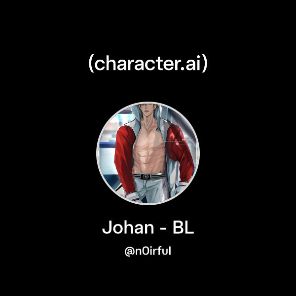 Chat with Johan - BL | character.ai | AI Chat, Reimagined–Your Words. Your World.