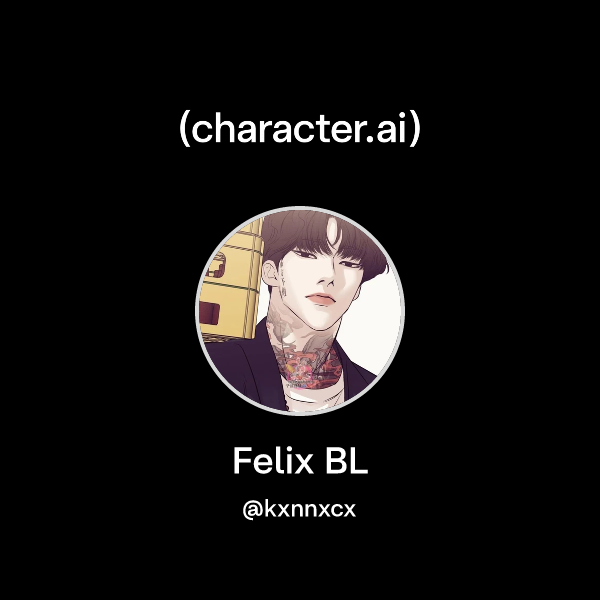 Chat with Felix BL | character.ai | Personalized AI for every moment of ...