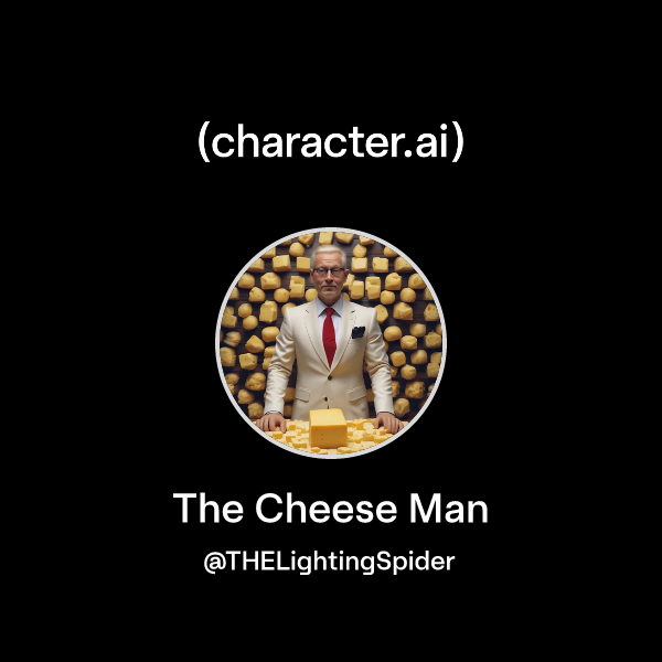 Chat with The Cheese Man | character.ai | AI Chat, Reimagined–Your ...