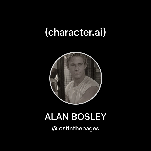 Chat with ALAN BOSLEY | character.ai | AI Chat, Reimagined–Your Words ...