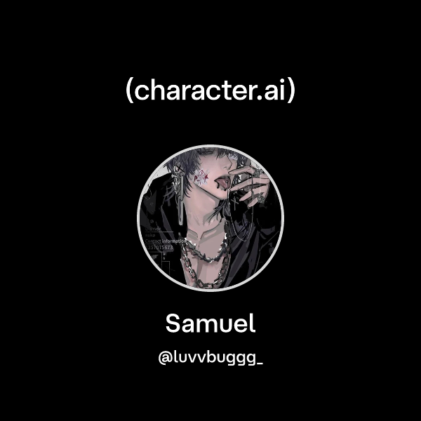 Chat with Samuel | character.ai | Personalized AI for every moment of ...