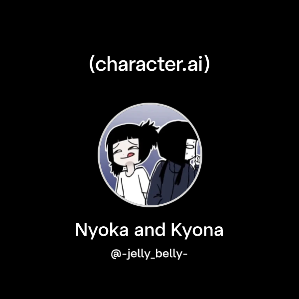 Chat with Nyoka and Kyona | character.ai | AI Chat, Reimagined–Your Words. Your World.