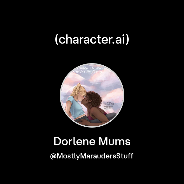 Chat with Dorlene Mums | character.ai | AI Chat, Reimagined–Your Words ...