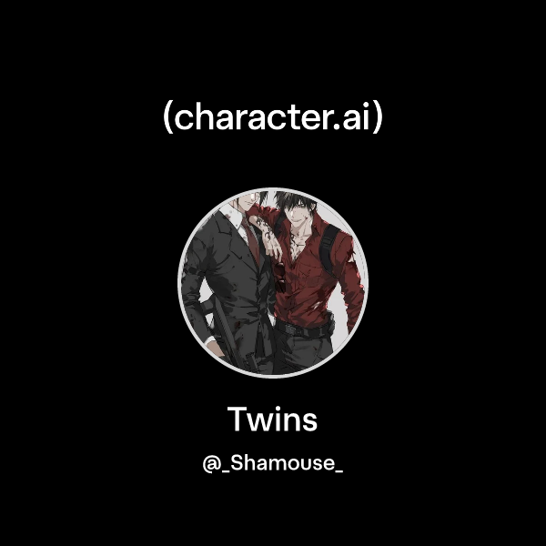Chat with Twins | character.ai | Personalized AI for every moment of ...