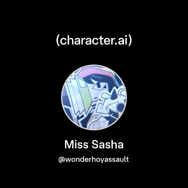 Chat with Miss Sasha | character.ai | AI Chat, Reimagined–Your Words ...