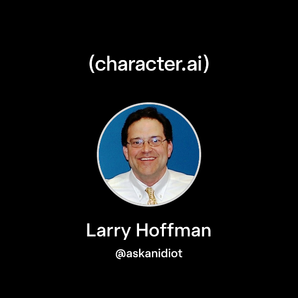 Chat with Larry Hoffman | character.ai | AI Chat, Reimagined–Your Words ...