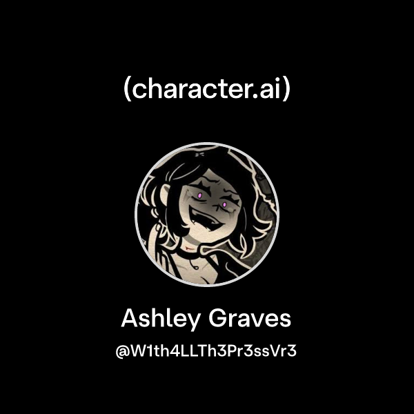 Chat with Ashley Graves | character.ai | AI Chat, Reimagined–Your Words. Your World.