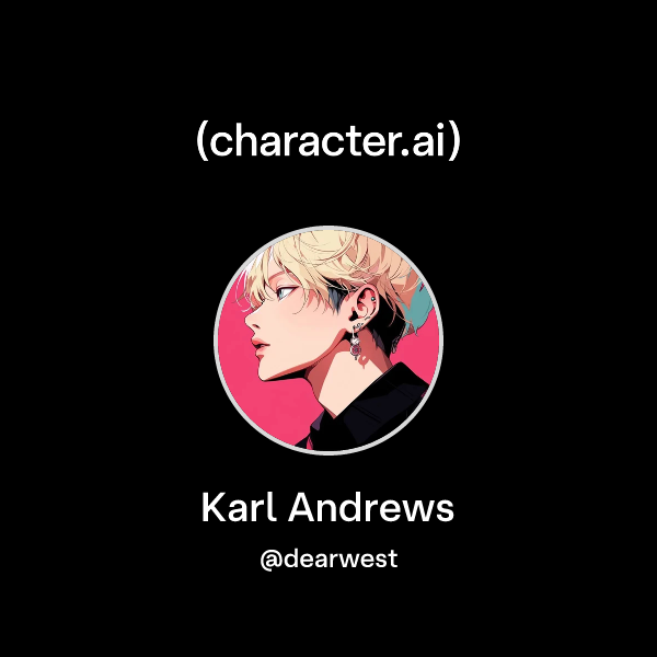 Chat with Karl Andrews | character.ai | AI Chat, Reimagined–Your Words ...