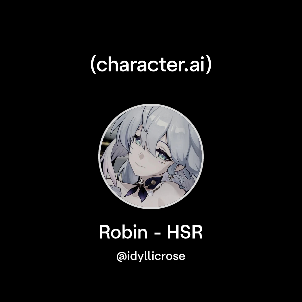 Chat with Robin - HSR | character.ai | AI Chat, Reimagined–Your Words ...