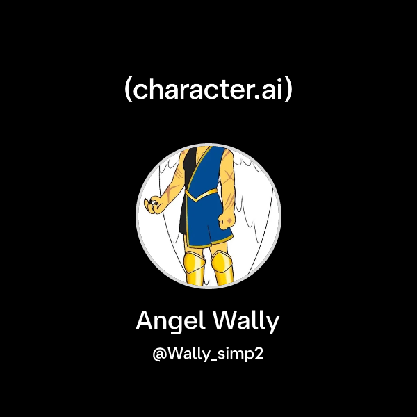 Chat with Angel Wally | character.ai | AI Chat, Reimagined–Your Words ...