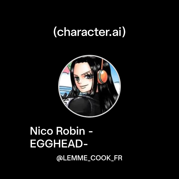 Chat with Nico Robin -EGGHEAD- | character.ai | AI Chat, Reimagined ...